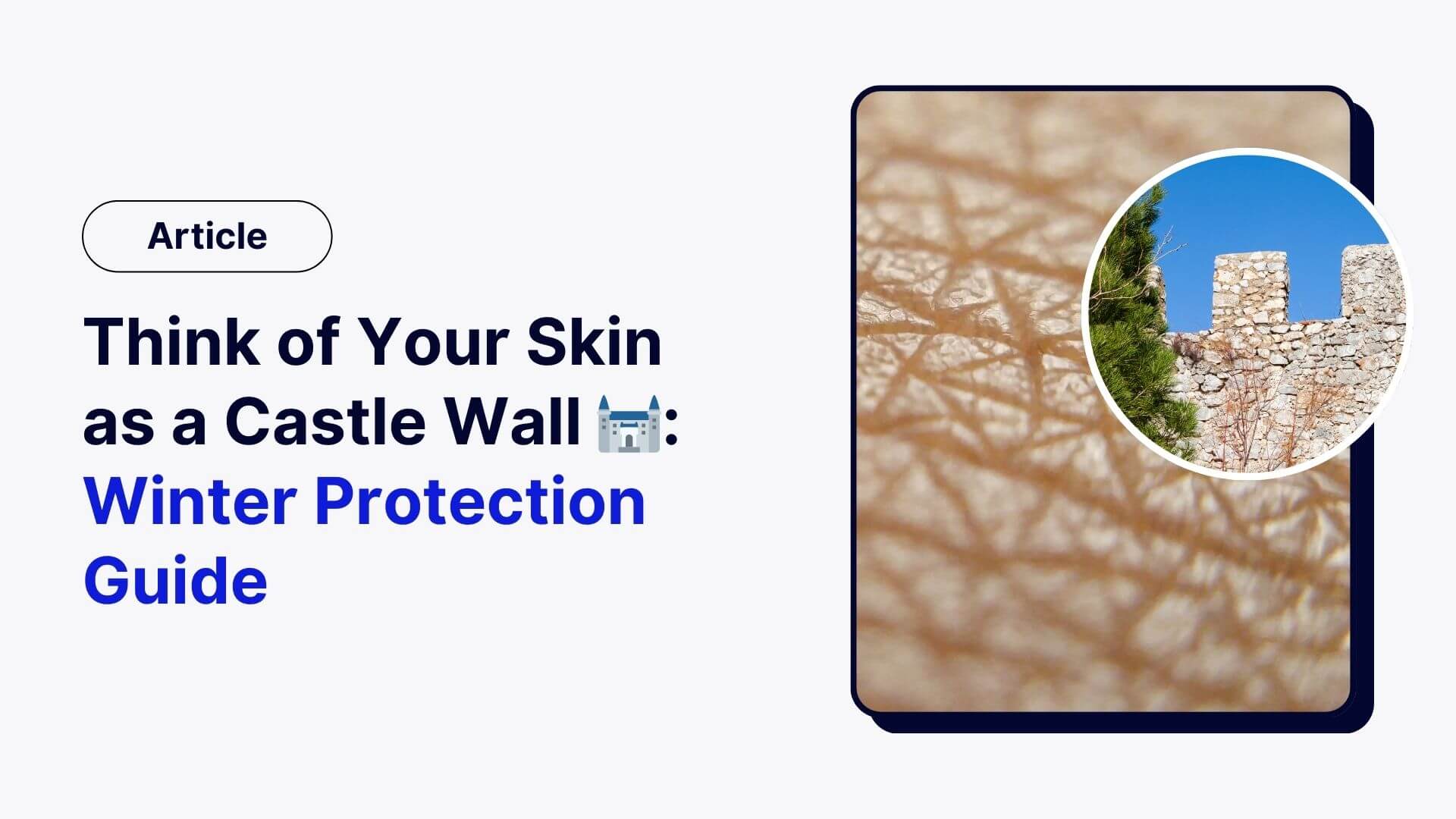 Think of Your Skin as a Castle Wall 🏰: Winter Protection Guide – The ...